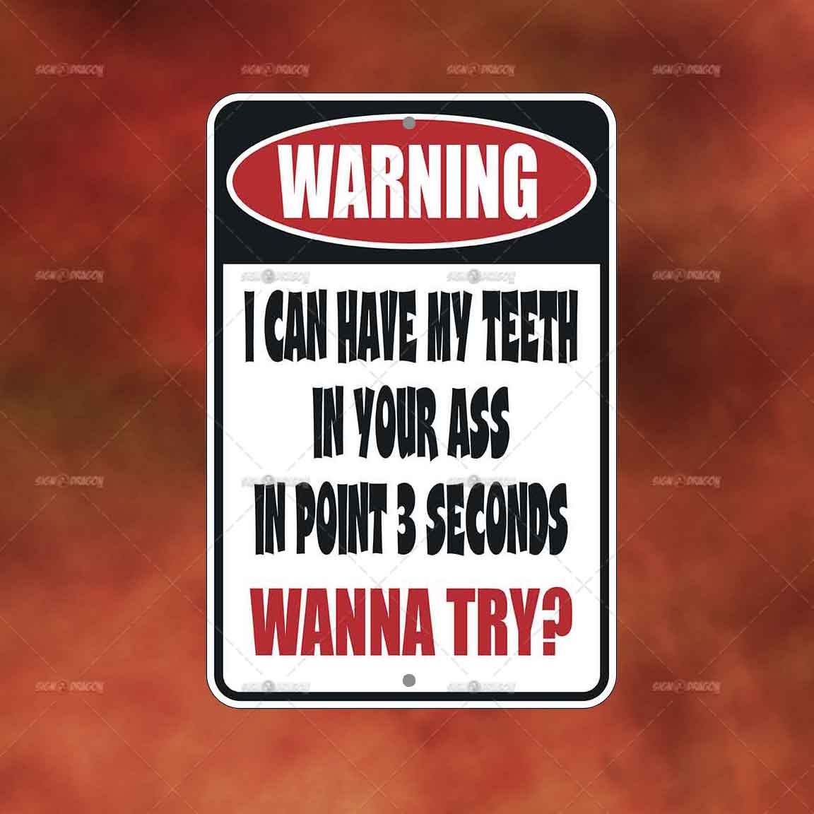 WARNING MY TEETH YOUR ASS - Sign Dragon